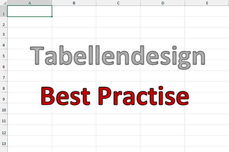 Tipps für ein besseres Tabellen-Design (Excel Best Practise) | Der ...